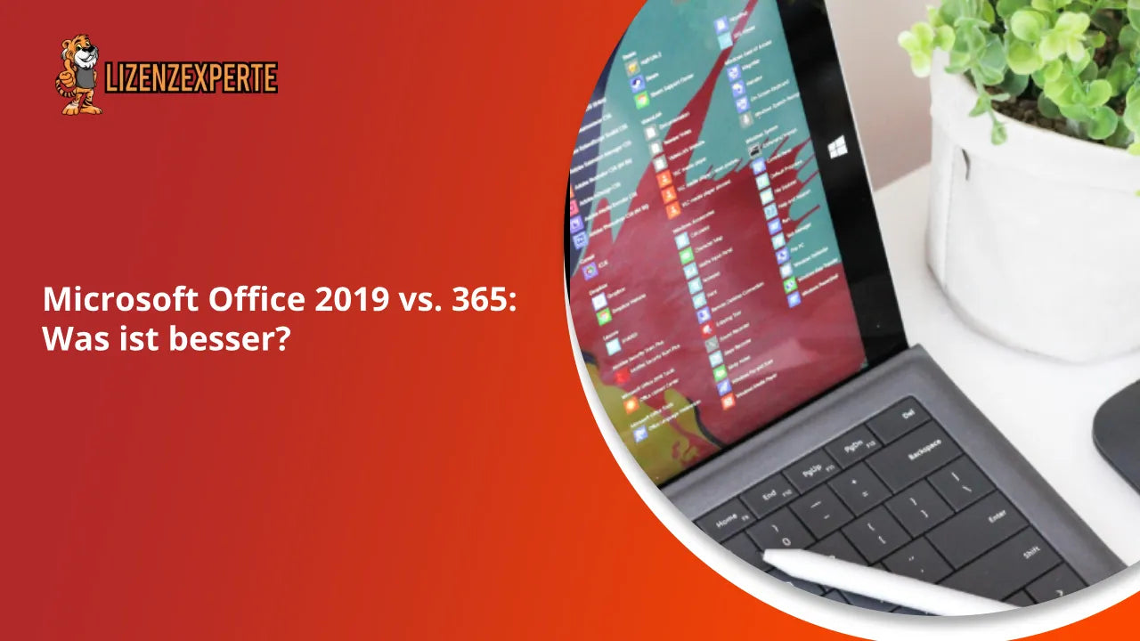 Microsoft Office 2019 vs. 365: Was ist besser? | Lizenzexperte.de